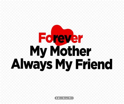 Forever My Mother Always My Friend Heart Shaped Typography Png Image
