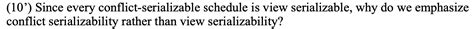 Solved 10 ﻿since Every Conflict Serializable Schedule Is