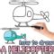 How To Draw A Helicopter Step By Step Drawing Tutorial Easy Peasy And Fun