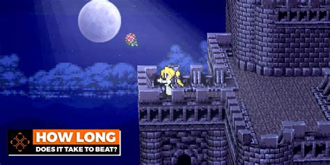 How Long Does It Take To Finish Final Fantasy Vi Pixel Remaster
