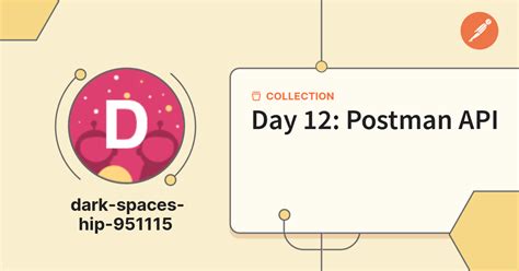 Day 12 Postman Api 30 Days With Postman Postman Api Network