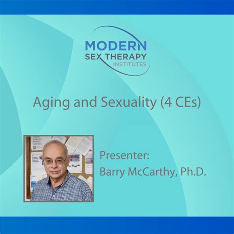 Aging And Sexuality 4 Ce Hours Modern Sex Therapy Institutes