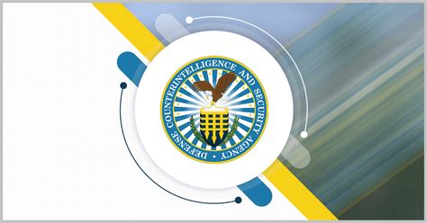 Dcsa To Handle Dod Security Review Process