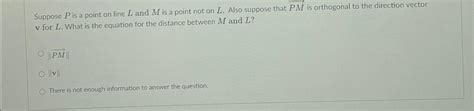 Solved Suppose P Is A Point On Line L And M Is A Point Chegg