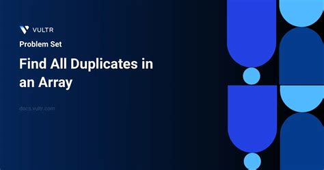 442 Find All Duplicates In An Array Solutions And Explanation Vultr Docs