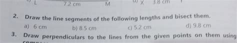 2 Draw The Line Segments Of The Following Lengths And Bisect Them A 6