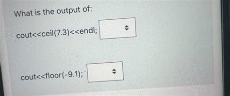 Solved What Is The Output Of Cout