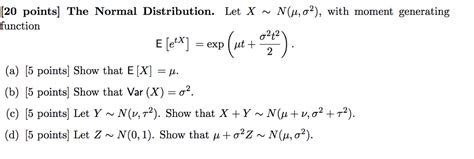 Solved [20 Points] The Normal Distribution Let X ~ N μ