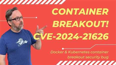 Docker And Kubernetes Container Breakout Security Bug Cve 2024 21626