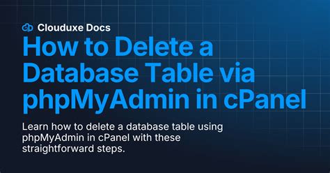 How To Delete A Database Table Via Phpmyadmin In Cpanel Clouduxe Docs