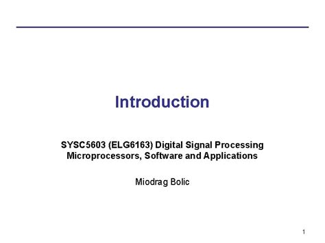 Introduction Sysc 5603 Elg 6163 Digital Signal Processing