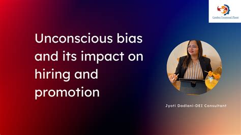 Unconscious Bias And Its Impact On Hiring And Promotion