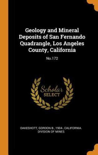 Geology And Mineral Deposits Of San Fernando Quadrangle Los Angeles