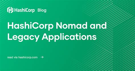hashicorp nomad and legacy applications