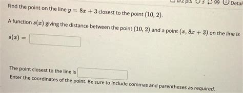 Answered 399 Detai Find The Point On The Line Y 8x 3 Closest To The Kunduz