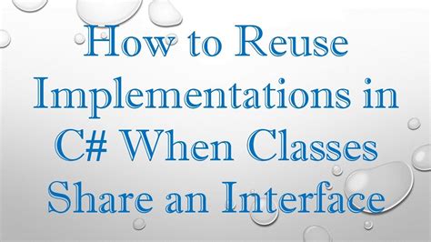 How To Reuse Implementations In C When Classes Share An Interface