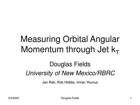Ppt Measuring Orbital Angular Momentum Through Jet K T Powerpoint