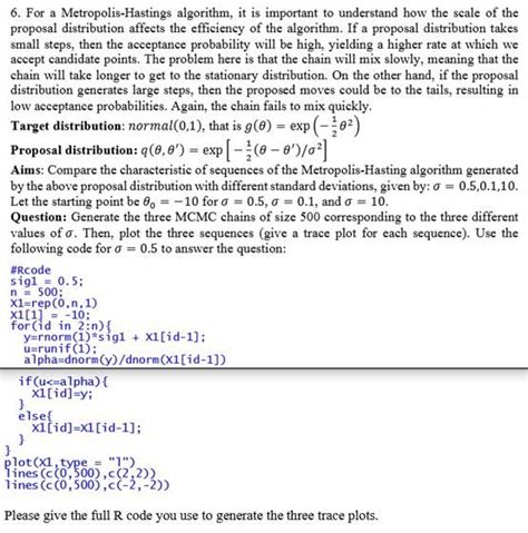 Solved 6 For A Metropolis Hastings Algorithm It Is Chegg