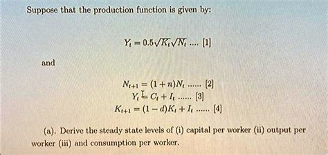 solved a derive the steady state levels of i capital per worker