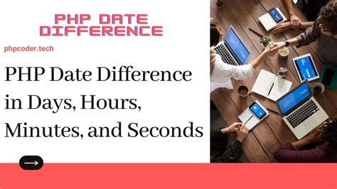 Get PHP Date Time Difference In Days Hours Minutes And Seconds CODING TASKS