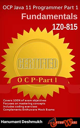 OCP Oracle Certified Professional Java SE Programmer Part I Exam Fundamentals Z By