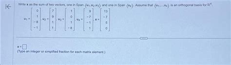 solved write x ﻿as the sum of two vectors one in span
