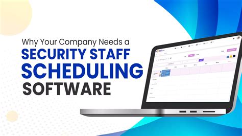 Why Your Company Needs A Security Staff Scheduling Software