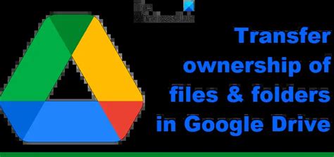 Change Or Transfer Ownership Of Files And Folders In Google Drive