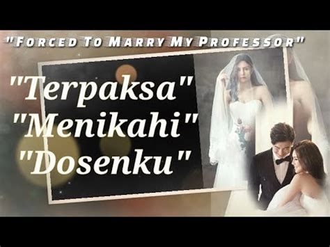 "Novel Romantis" Terpaksa Menikahi Dosen Ku"Bab 7" - YouTube