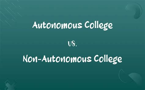 Autonomous College Vs Non Autonomous College Know The Difference