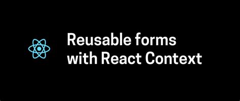 react how to create a reusable form using react context dev community