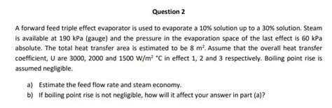 Solved A Forward Feed Triple Effect Evaporator Is Used To Chegg
