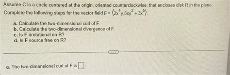 solved assume c is a circle centered at the origin oriented