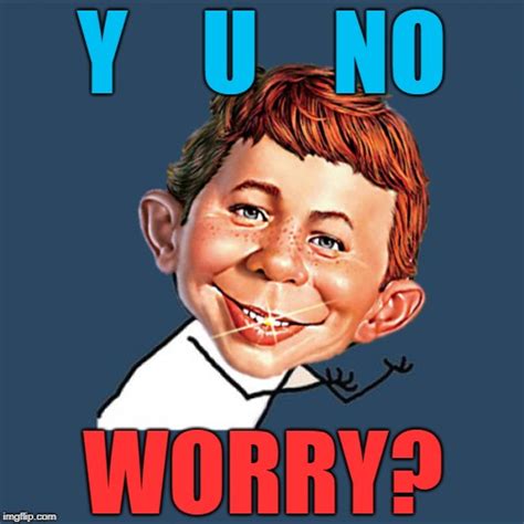 Alfred E Neuman Memes And S Imgflip