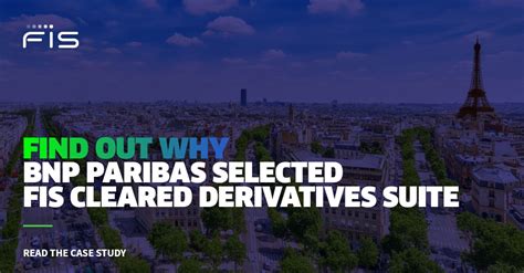 John Silvestri On Linkedin Bnp Paribas Chose Fis Cleared Derivatives
