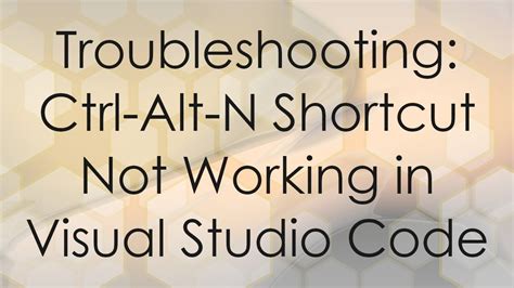 Troubleshooting Ctrl Alt N Shortcut Not Working In Visual Studio Code YouTube