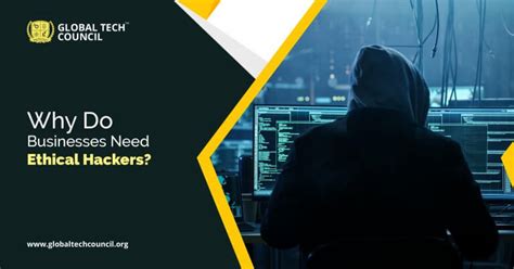 Why Do Businesses Need Ethical Hackers Global Tech Council