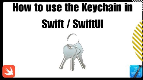 How To Use The Keychain In Swift And Swiftui Youtube