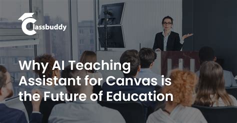 Ai Teaching Assistant For Canvas Future Of Higher Education