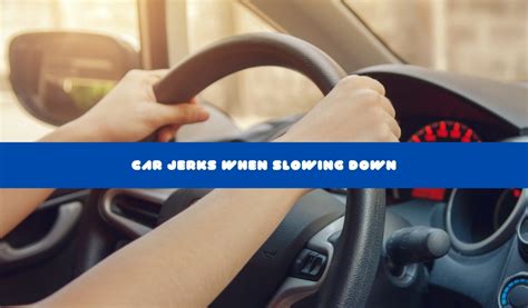 Automatic Transmission Jerks When Slowing Down Car Transmission Guide