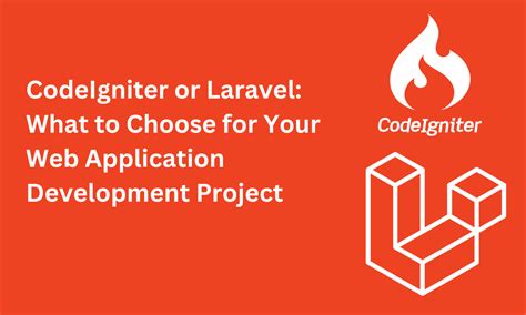 Codeigniter Or Laravel