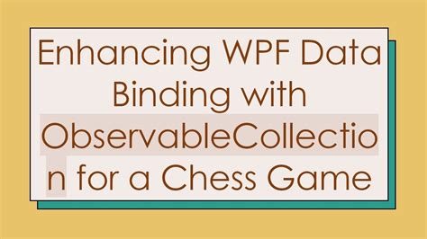Enhancing Wpf Data Binding With Observablecollection For A Chess Game