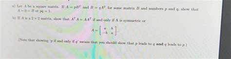 Solved A Let A Be A Square Matrix If A PBT And B QAT Chegg