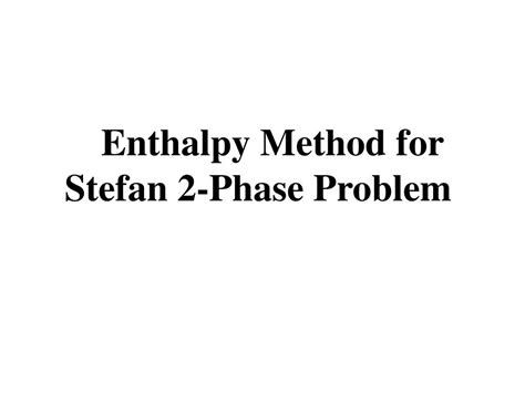 ppt the stefan problem and the exact solution for the two phase