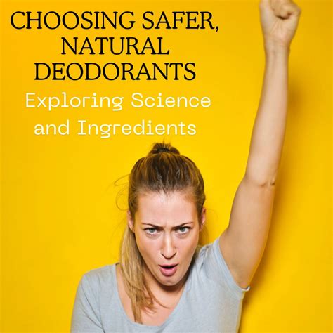 Choosing Safer Natural Deodorants Exploring Science And Ingredients