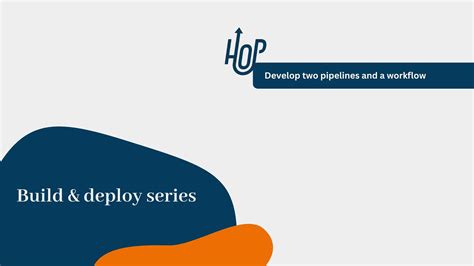 Build And Deploy 2 Develop Your First Pipelines In A Workflow Youtube
