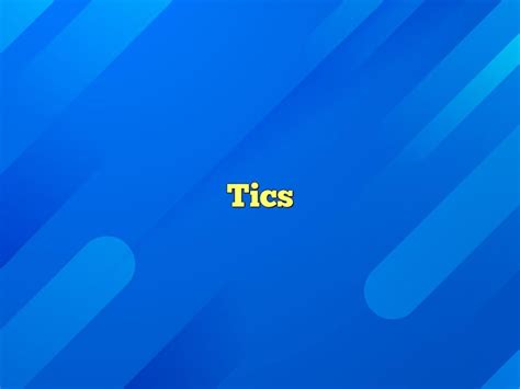 Tics Definition And Meaning