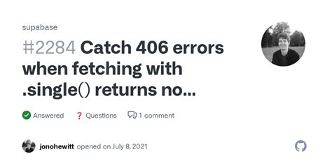 Catch 406 Errors When Fetching With Single Returns No Result · Supabase · Discussion 2284