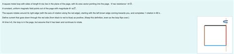 Solved A Square Metal Loop With Sides Of Length Cm Lies In Chegg