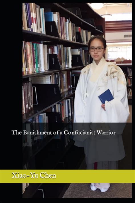 The Banishment Of A Confucianist Warrior Chen Xiao Yu 9798854324779 Books